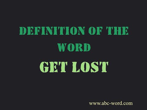 Definition of the word "Get lost"