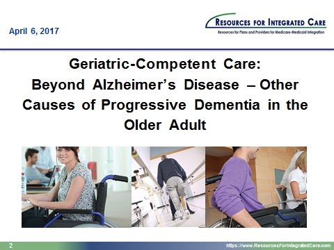 Beyond Alzheimer’s Disease – Other Causes Of Progressive Dementia In The Older Adult