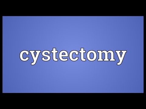 Cystectomy Meaning