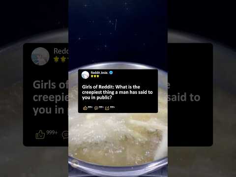 Girls of Reddit: What is the creepiest thing a man has said to you in public?#story#reddit#storytime