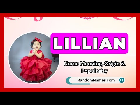 Lillian - Baby Girl Name Meaning, Origin & Popularity - RandomNames.com