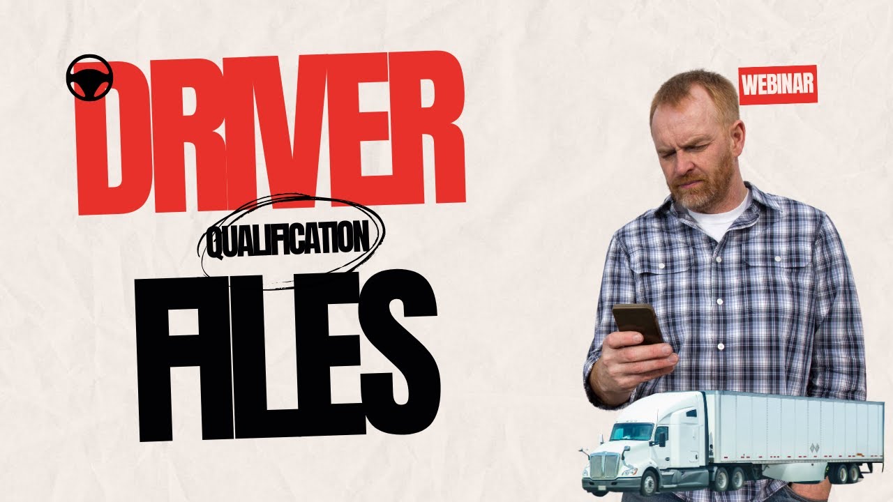 Driver Qualification File (WEBINAR) Transport Expert shows what to do!