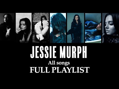 Jessie Murph - Full Playlist - All Released Songs