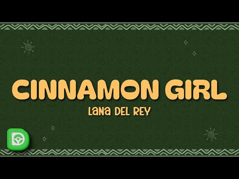 Lana Del Rey - Cinnamon Girl (Lyrics)