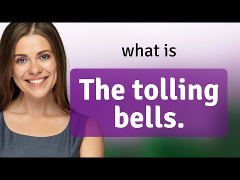 Understanding "The Tolling Bells"
