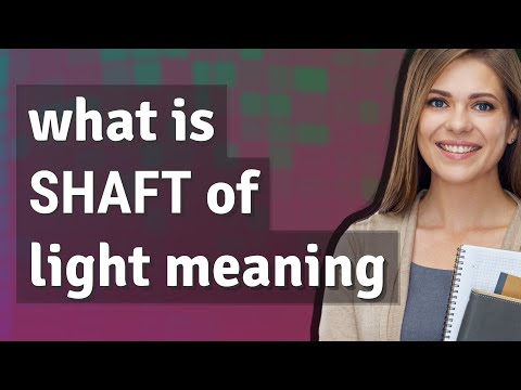 Shaft of light | meaning of Shaft of light