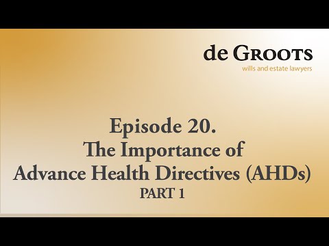 Episode 20 The importance of Advance Health Directives AHDs (Part 1)