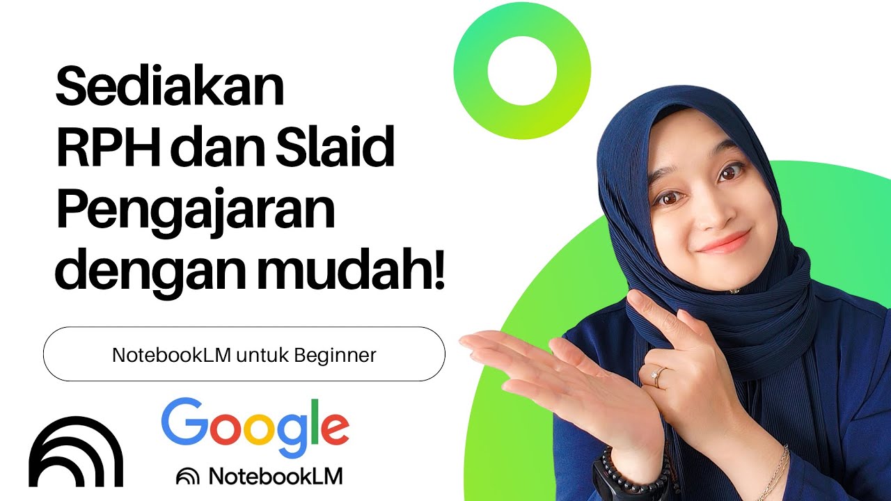Baru Nak Guna NotebookLM? Ini Cara Guru Sediakan RPH & Slaid | Siri 1