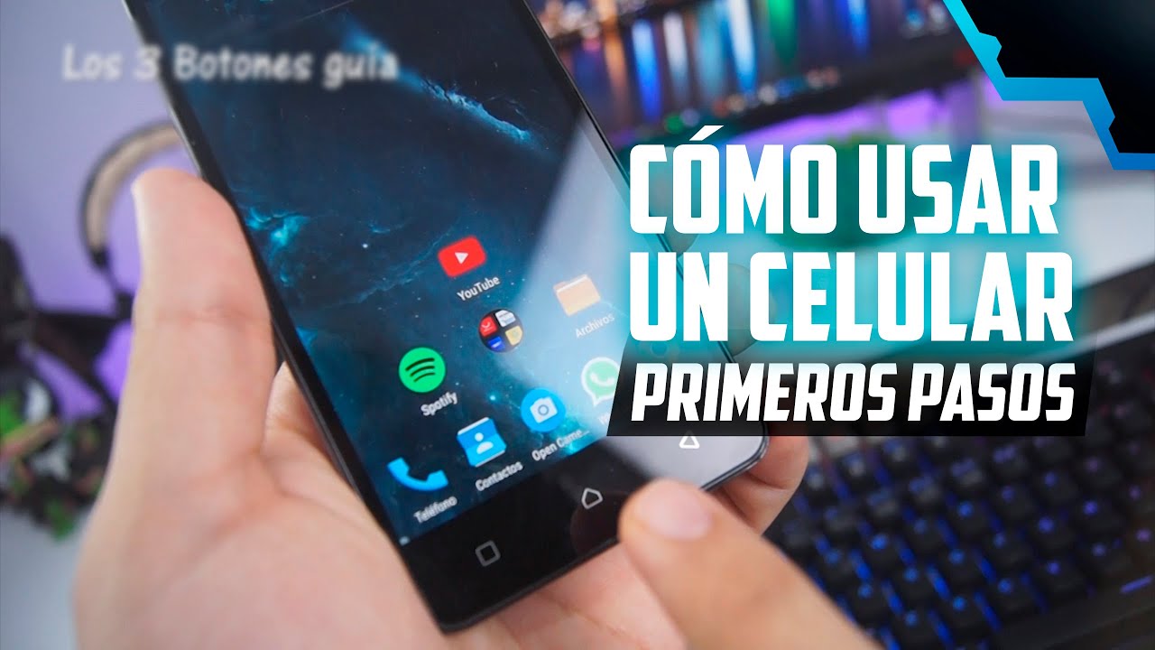 Cómo usar un Celular Smarthphone Android - inicios básicos.