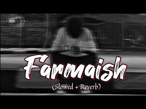 FARMAISH (slowed + reverb) Song | Parmish Verma | Laddi Chahal ( LO-FI Version )