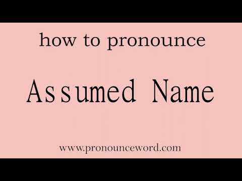 Assumed Name: How to pronounce Assumed Name in english (correct!).Start with A. Learn from me.