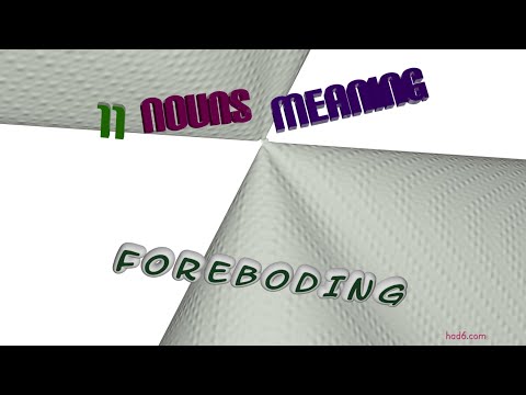 foreboding - 12 nouns which mean foreboding (sentence examples)
