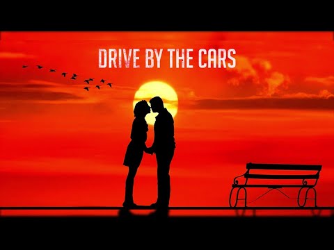 Drive By The Cars (High Quality 4K Heart Touching Songs)