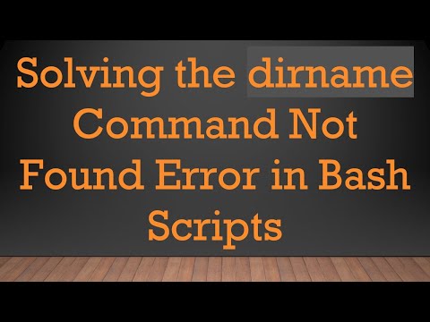 Solving the dirname Command Not Found Error in Bash Scripts