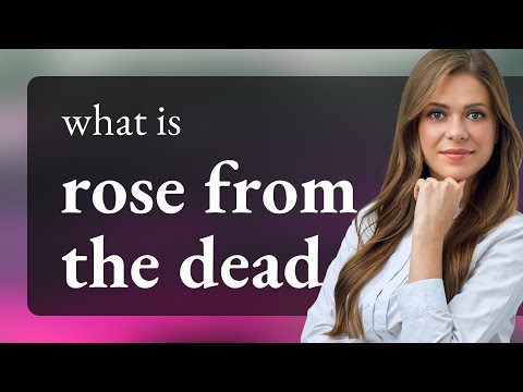 Understanding the Phrase "Rose from the Dead"
