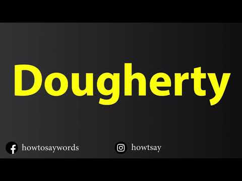 How To Pronounce Dougherty