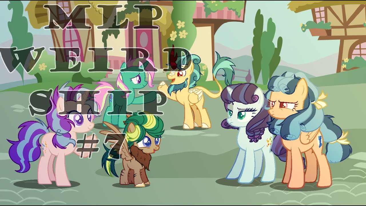 MLP WEIRD SHIP #7