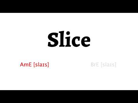 How to Pronounce slice in American English and British English