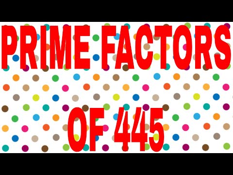 PRIME FACTORS OF 445