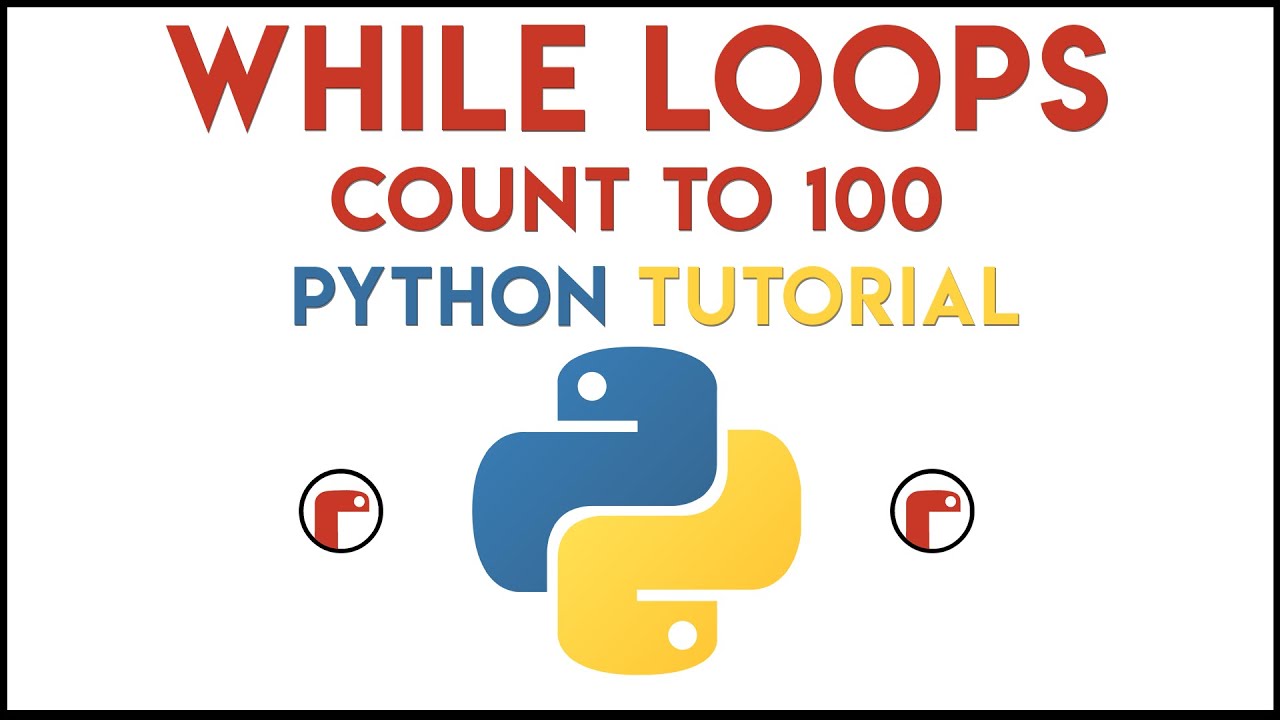 Python - While Loops Tutorial 1 (Count to 100)