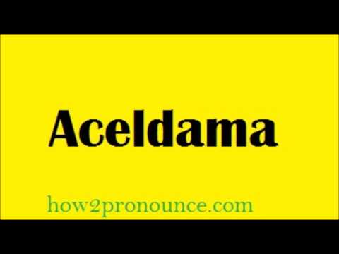 How To Pronounce Aceldama