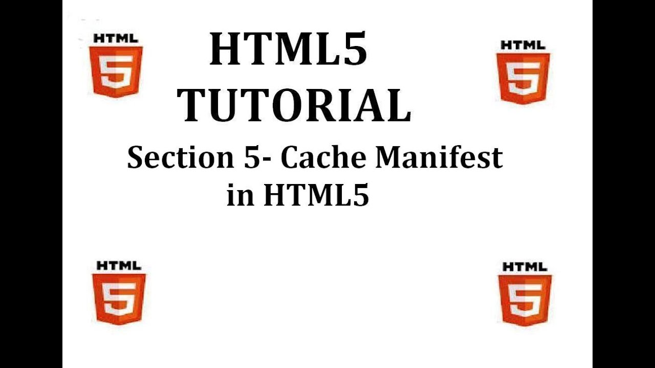 HTML5 Tutorial (Section 5-Cache Manifest in HTMl5)