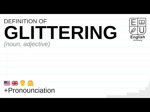 GLITTERING meaning, definition & pronunciation | What is GLITTERING? | How to say GLITTERING