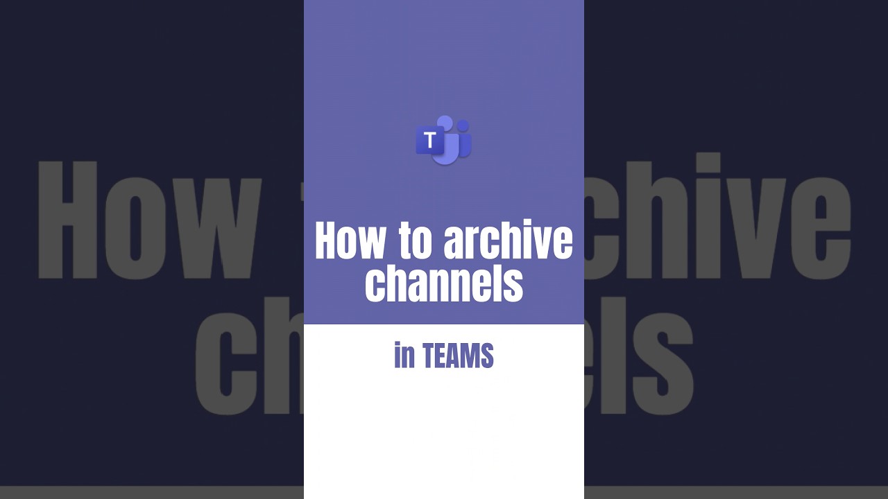 Step-by-Step Guide to Archiving Microsoft Teams Channels
