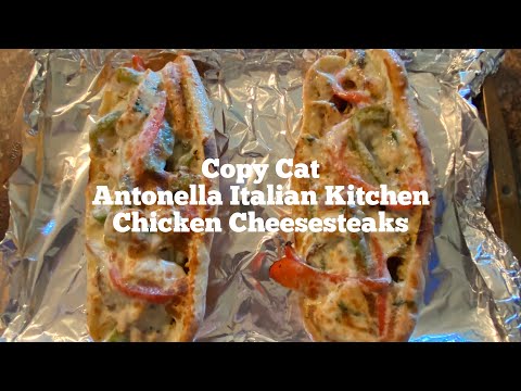 Copycat Antonella Italian Kitchen Chicken Cheesesteaks N. Philadelphia PA