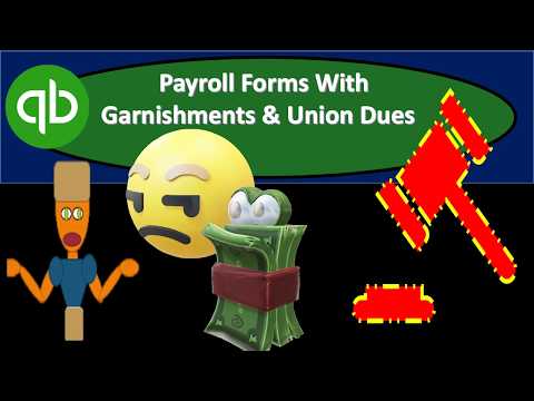 Process Payroll Forms With Garnishments & Union Dues In QuickBooks