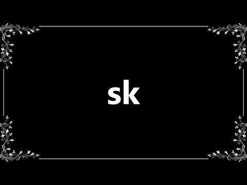 Sk - Meaning and How To Pronounce