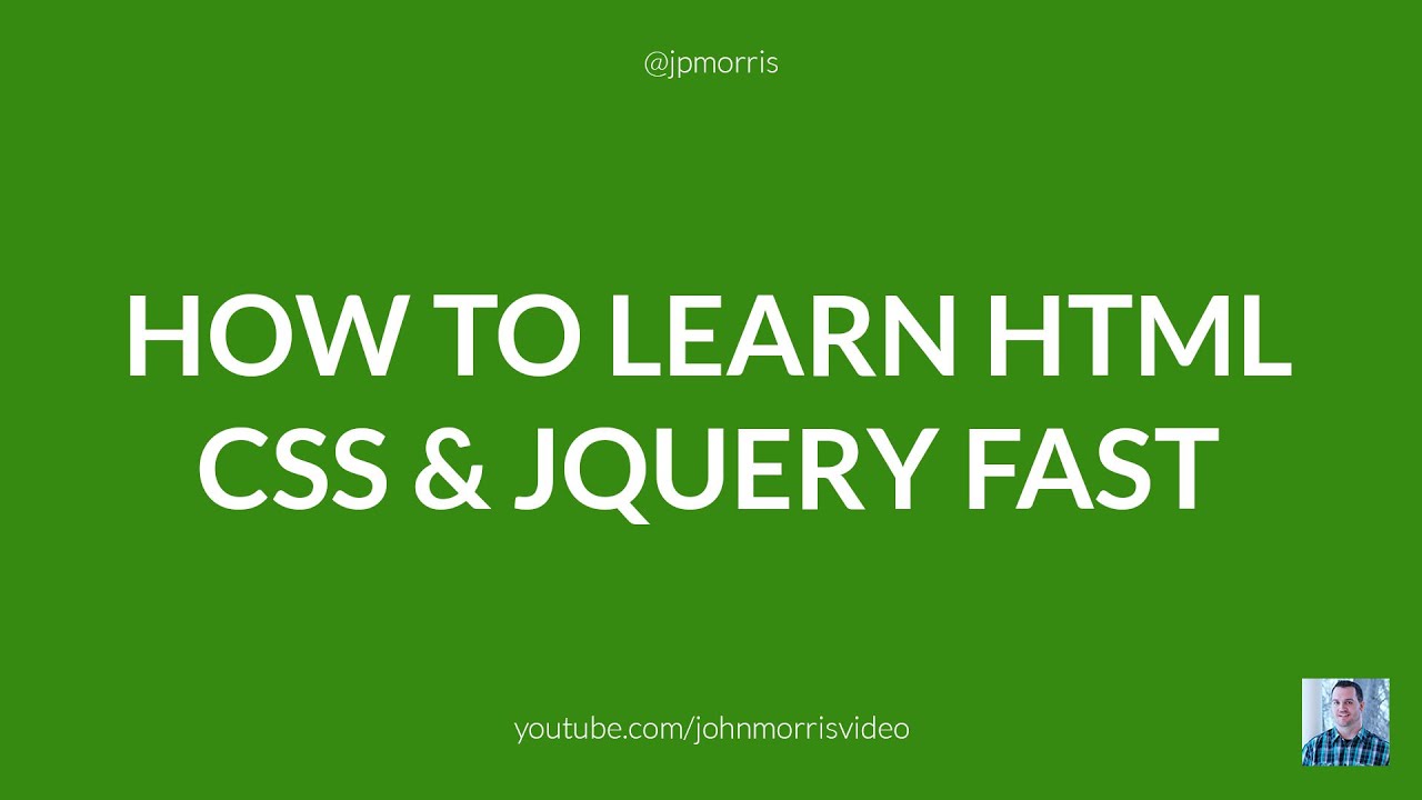 How to Learn HTML, CSS and jQuery Fast