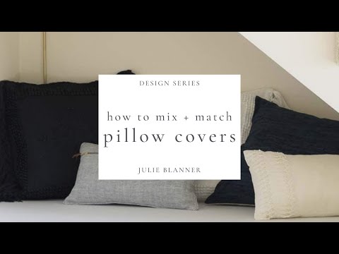 How to Mix and Match Pillow Covers