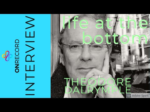 Life at the Bottom: Theodore Dalrymple Interview | The Skeptical Doctor