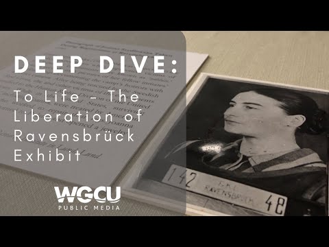 Deep Dive | To Life: The Liberation of Ravensbrück | FGCU Exhibit