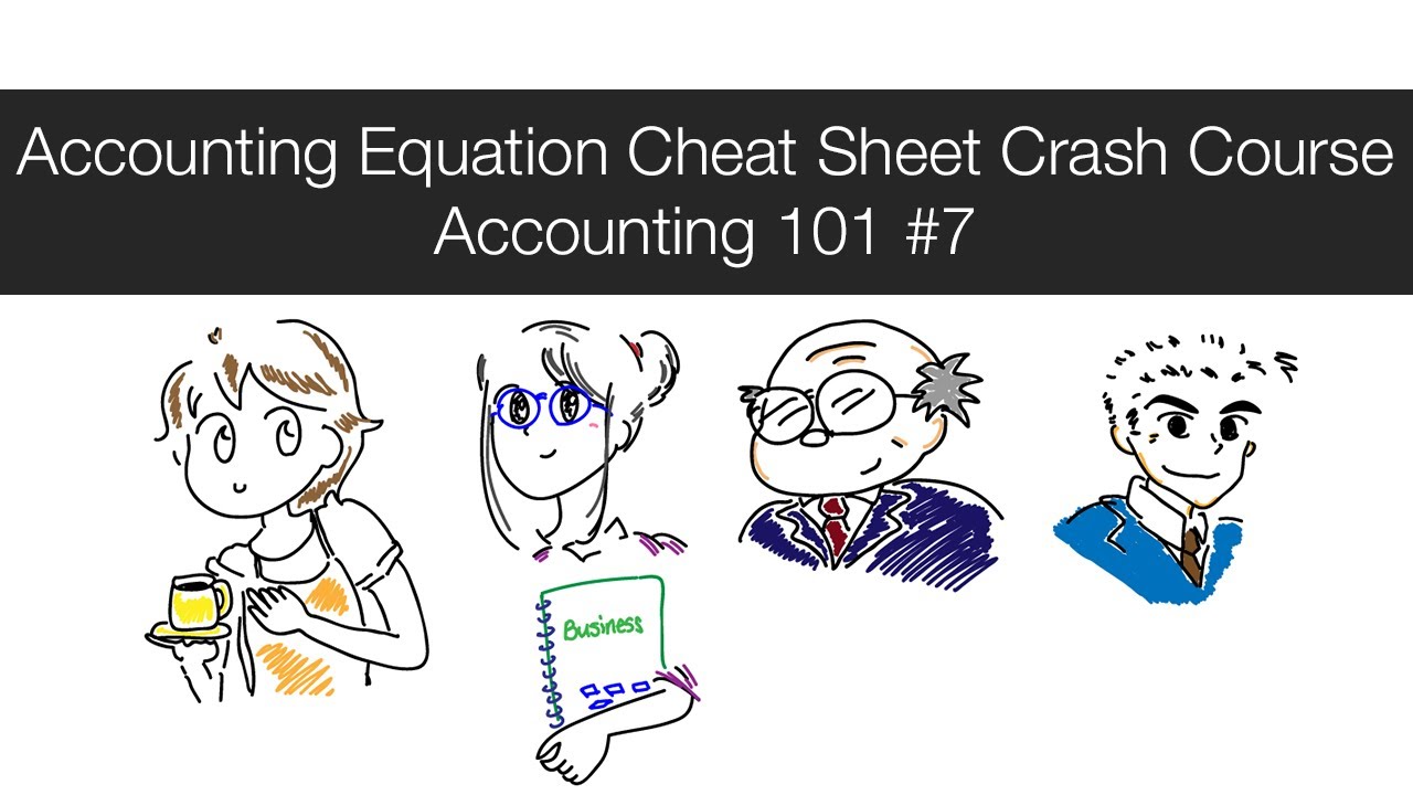 Accounting Equation Cheat Sheet Crash Course - Accounting 101 #7