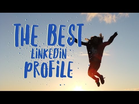 The Perfect LinkedIn Profile