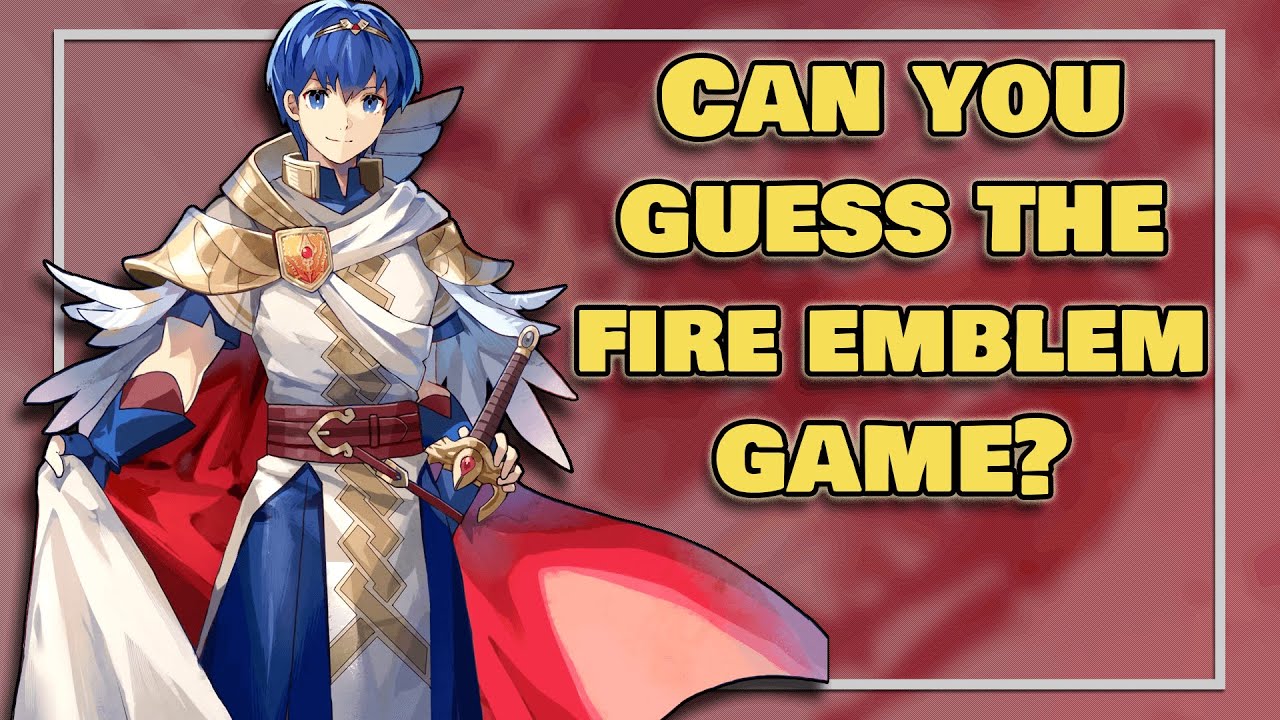 Can you guess the fire emblem game based off the intro - Shilling ...