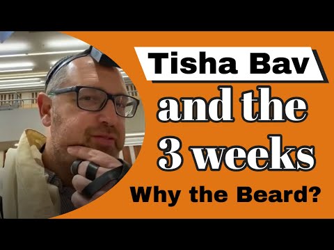 Tisha B'av and the 3 Weeks: Why The Beard?