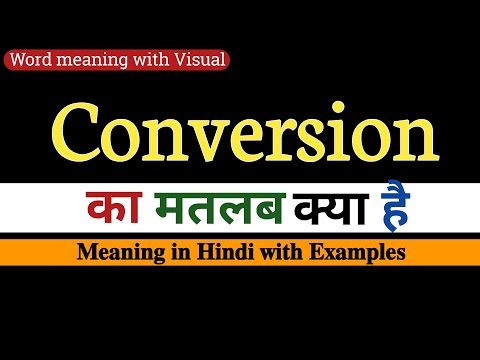 Conversion meaning in Hindi | Conversion ka matalab kya hota hai | word meaning explained in Hindi