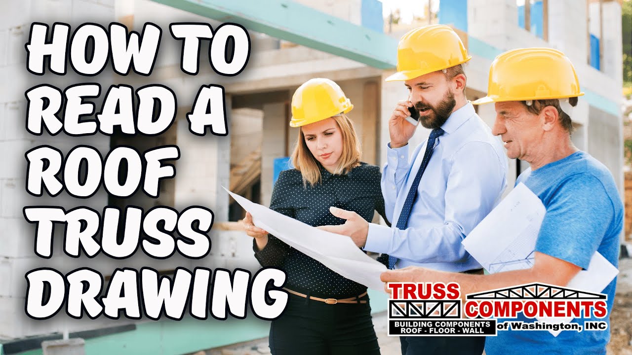 How to Read a Roof Truss Drawing