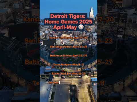 Detroit Tigers Home Games 2025 April-May!