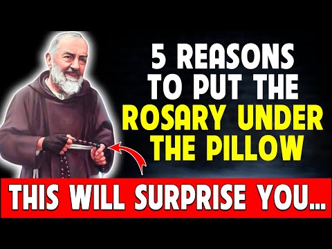 PADRE PIO REVEALS: 5 Shocking Reasons to Keep the Rosary Under the Pillow at Night