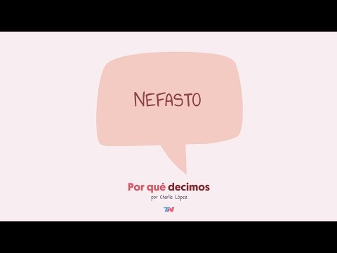 ¿Por qué decimos nefasto?