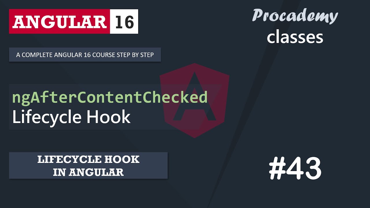 #43 ngAfterContentChecked Lifecycle Hook | Lifecycle Hooks in Angular | A Complete Angular Course