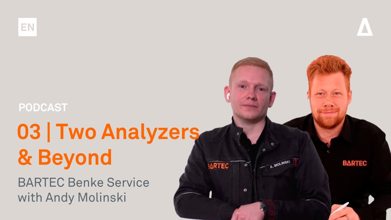 Two Analyzers & Beyond | 03 | BARTEC Benke Service Department with Andy Molinski | EN | BARTEC