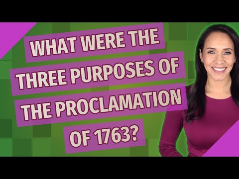 What were the three purposes of the Proclamation of 1763?