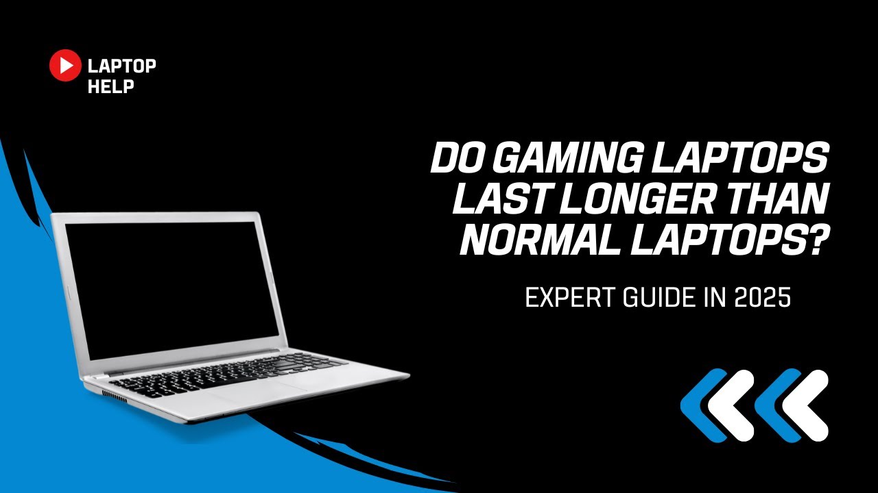 Do Gaming Laptops Last Longer than Normal Laptops? Expert Guide in 2025