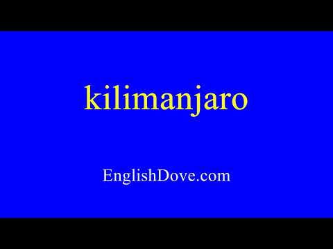 How to pronounce kilimanjaro in American English