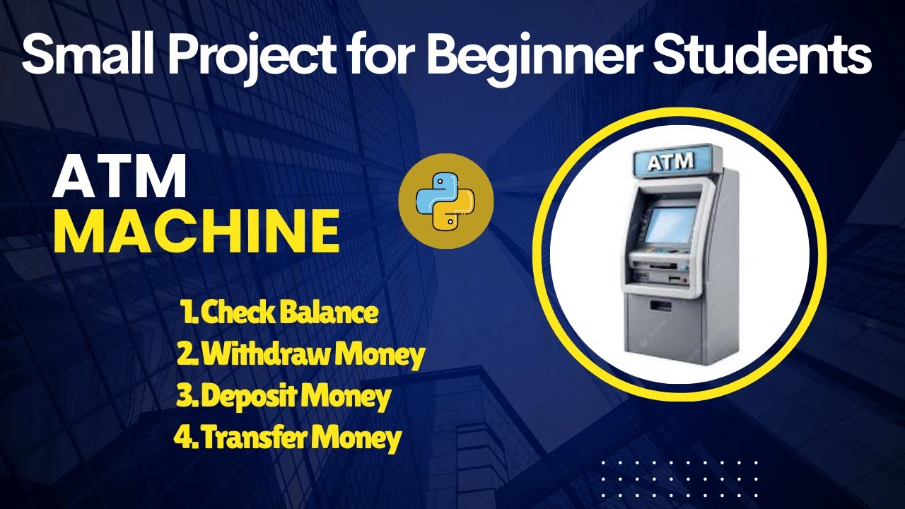 Mini Project in Python | How to Create an ATM Machine Using Python | Beginner-Friendly Project